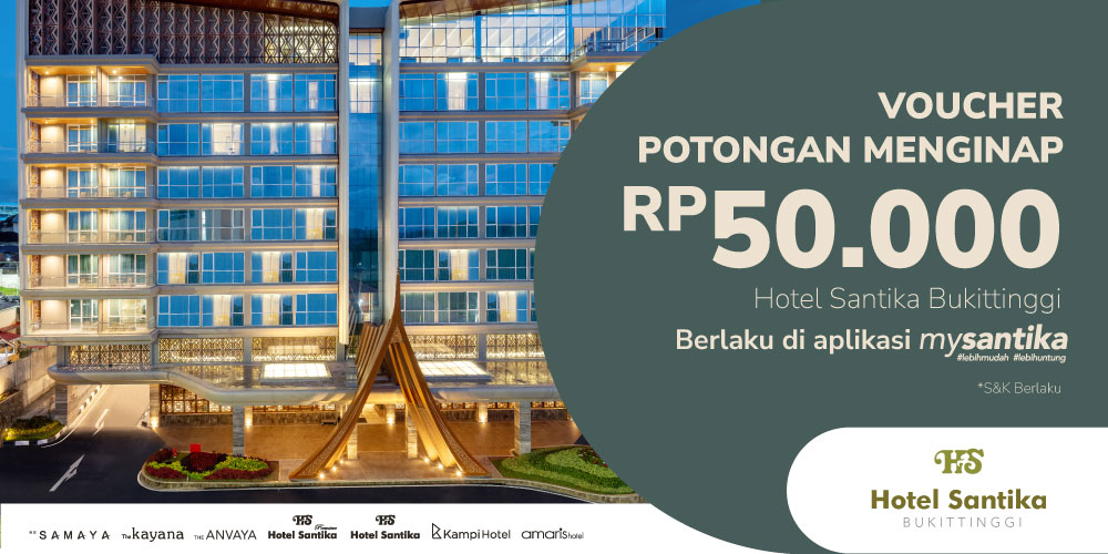 Info & Kode VOUCHER POTONGAN MYSANTIKA HOTEL SANTIKA BUKITTINGGI Rp 50. ...